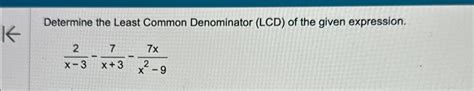 Solved Determine The Least Common Denominator LCD Of The Chegg Com