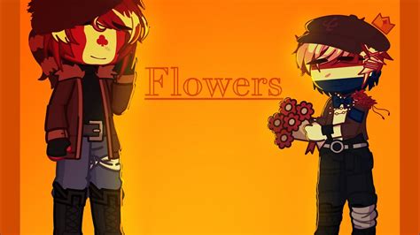 Flowers Meme Ft Canada And Netherlands Countryhumans Youtube Flowers Meme Ft Canada And Netherlands Countryhumans Youtube