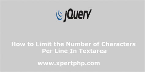 How To Limit The Number Of Characters Per Line In Textarea Xpertphp