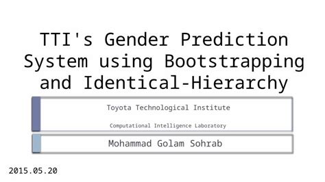 Pptx Ttis Gender Prediction System Using Bootstrapping And Identical