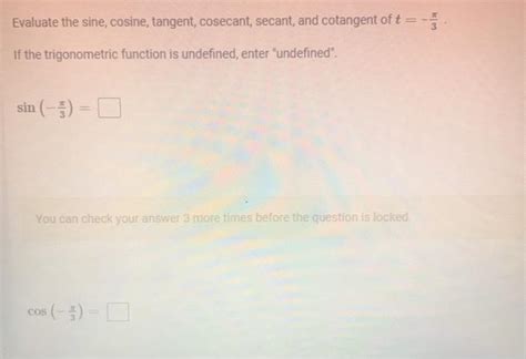 Solved Evaluate The Sine Cosine Tangent Cosecant Secant