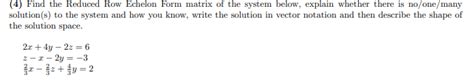 Solved Find The Reduced Row Echelon Form Matrix Of The Chegg