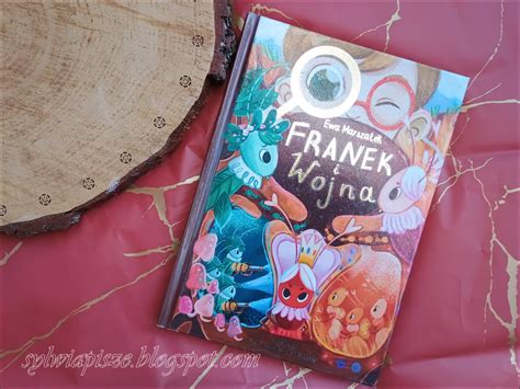 Sylwia Pisze Franek I Wojna Ewa Marszałek Recenzja Książki