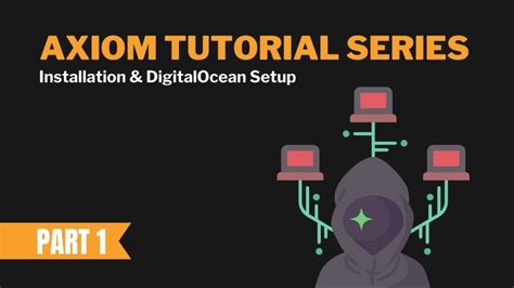 Axiom Tutorial Series Part 1 Installing Axiom DigitalOcean Setup