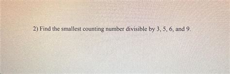 Solved 2 Find The Smallest Counting Number Divisible By