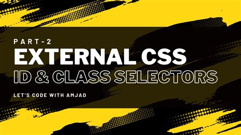 Part 2 Internal And External Css Selectors Id And Class Selectors Youtube