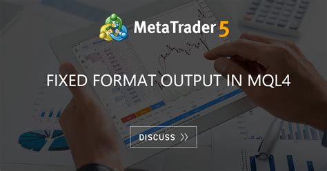 Fixed Format Output In Mql4 Best Ea Mql4 And Metatrader 4 Mql4 Programming Forum