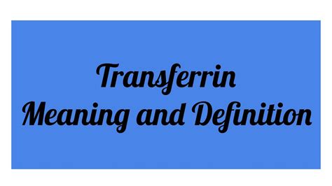 Transferrin Meaning And Definition In English And Hindi Youtube