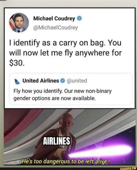 Michael Coudrey Michaelcoudrey I Identify As A Carry On Bag You Will Now Let Me Fly Anywhere