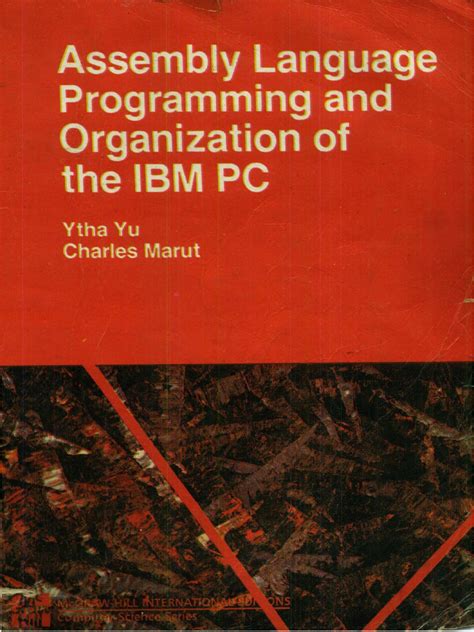 Ytha Yu Charles Marut Assembly Language Programming Organization Of The Ibm Pc 1992 Pdf