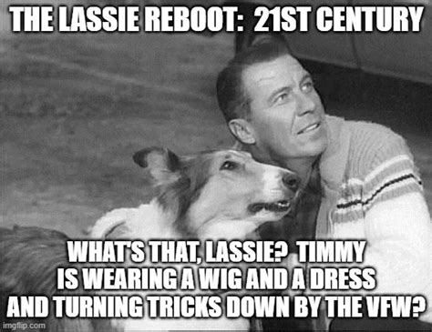 Whats That Lassie Imgflip Whats That Lassie Imgflip