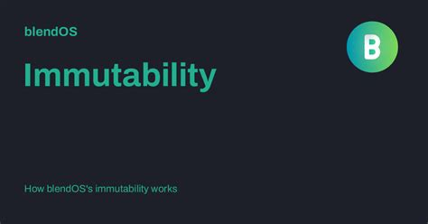 Immutability Blendos
