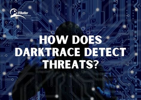 Darktrace Threat Detection How Does It Work