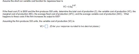 solved assume the short run variable cost function for