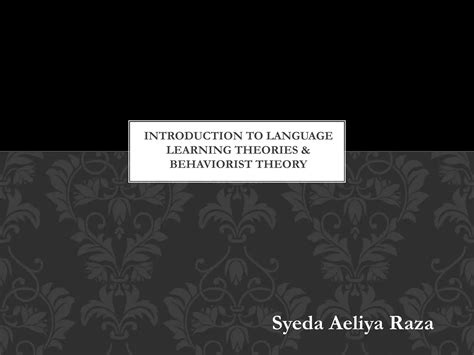 Behaviorism Introduction To Language Learning Theories And Behaviorist