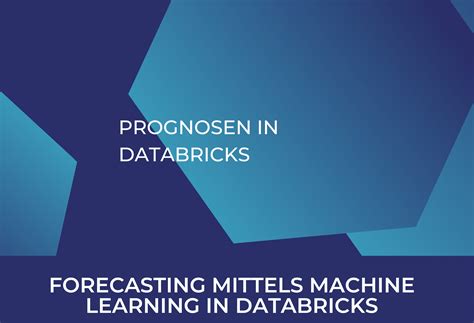 Forecasting In Databricks Mit Machine Learning Kemb Gmbh Your