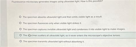 Solved Fluorescence Microscopy Generates Images Using