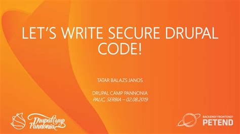 Lets Write Secure Drupal Code Drupal Camp Pannonia 2019 Ppt