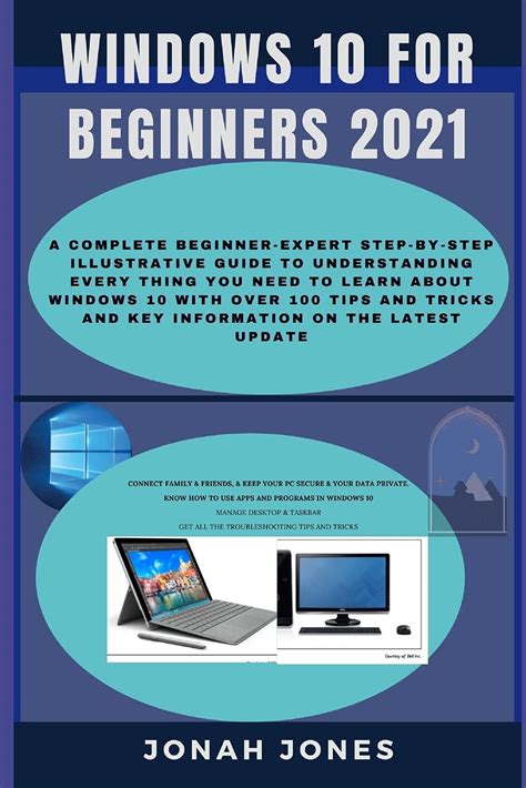 Buy Windows 10 For Beginners A Complete Beginners Expert Step By Step Illustrative Guide To