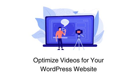 how to optimize videos for your wordpress website [2024 edition]