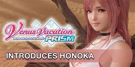 Venus Vacation Prism Dead Or Alive Xtreme Introduces Honoka