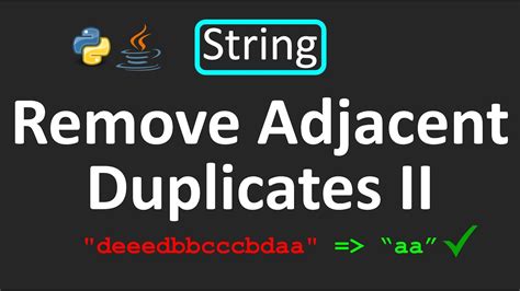 Leetcode 1209 Remove All Adjacent Duplicates In String Ii String Python Java Youtube