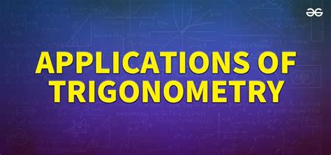 Application Of Trigonometry In Real Life Uses And Applications