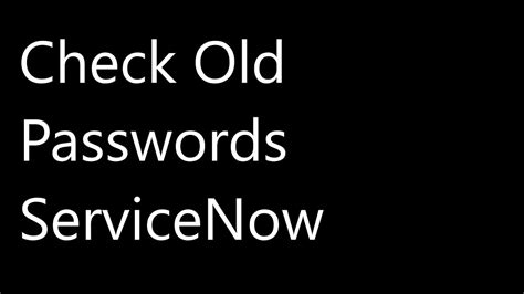 How To Check Old Passwords In Password Verification In Servicenow Youtube
