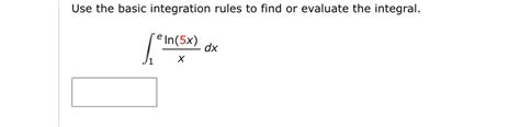 Solved Use The Basic Integration Rules To Find Or Evaluate