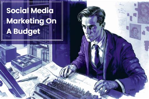 Social Media Marketing On A Budget Low Cost Strategies For Branding