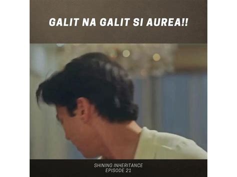 Shining Inheritance Galit Na Galit Si Aurea Episode 21 Gma