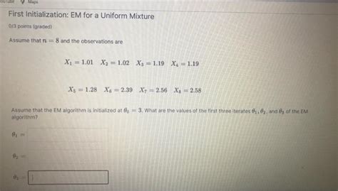 Solved Outube Maps First Initialization Em For A Uniform