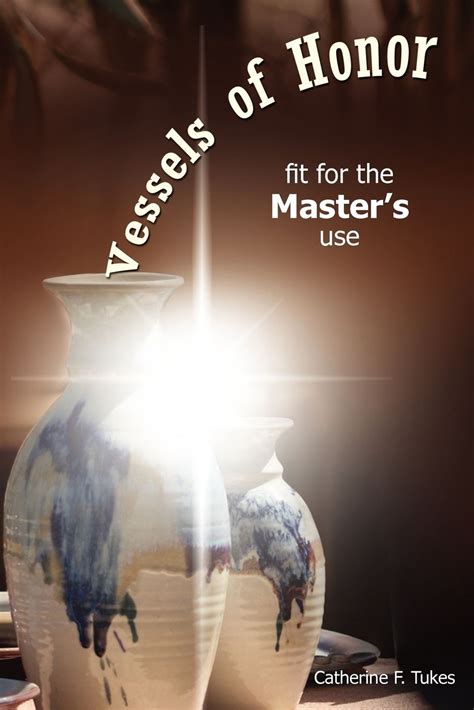 Vessels Of Honor Fit For The Masters Use Paperback Honor Knowing