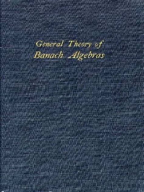 C E Rickart General Theory Of Banach Algebras 1974 Krieger Libgen Li Pdf