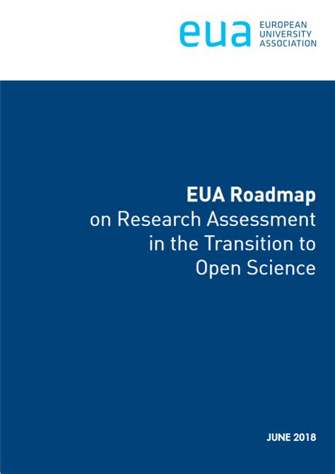 European University Association 2018 Roadmap On Research Assessment In The Transition To Open