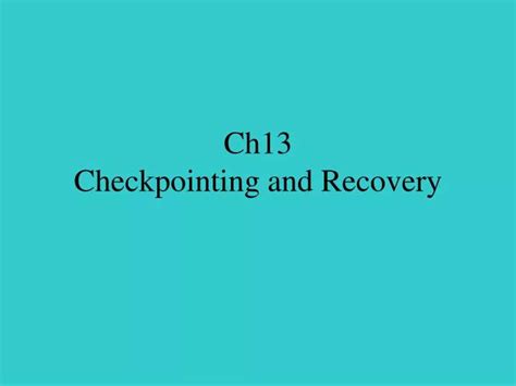Ppt Ch13 Checkpointing And Recovery Powerpoint Presentation Free