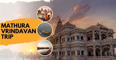 Mathura Vrindavan Trip Temples History And Travel Itinerary Mathura