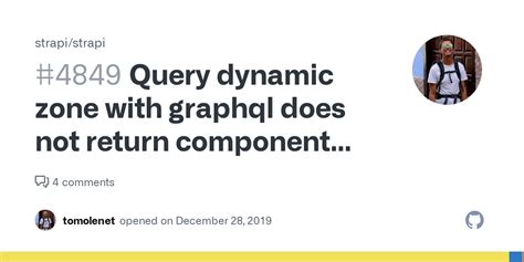 Query Dynamic Zone With Graphql Does Not Return Component Content · Issue 4849 · Strapistrapi