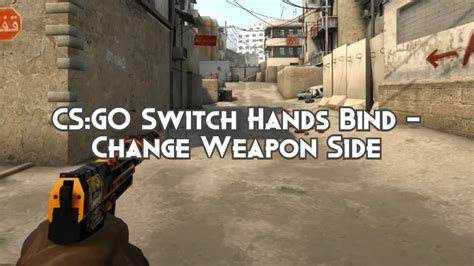 CS GO Switch Hands Bind Change Weapon Side Playing History