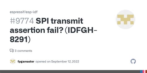 Spi Transmit Assertion Fail Idfgh 8291 · Issue 9774 · Espressifesp