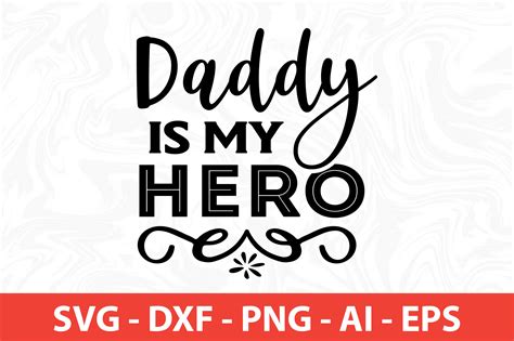 Daddy Is My Hero Svg By Orpitabd Thehungryjpeg