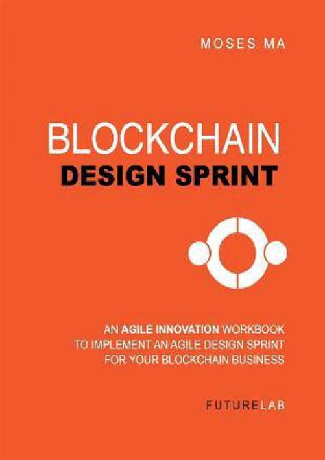 Blockchain Design Sprint Workbook Implement An Agile Design Sprint For