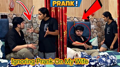 Ignoring Prank On My Wife Nikkrichavlogs Youtube