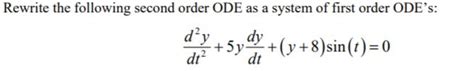 Solved Rewrite The Following Second Order Ode As A System Of