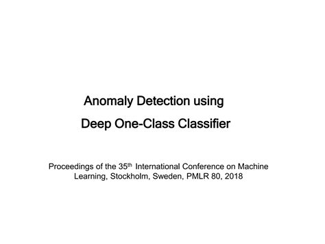 Anomaly Detection Using Deep One Class Classifier Pptx Computing