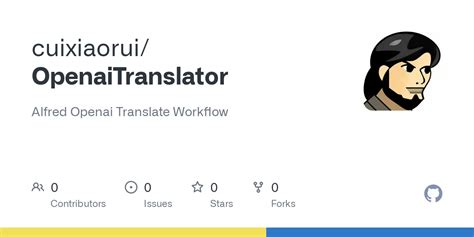 Github Cuixiaoruiopenaitranslator Alfred Openai Translate Workflow