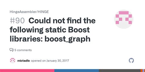 Could Not Find The Following Static Boost Libraries Boostgraph · Issue 90 · Hingeassembler
