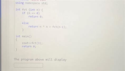 Solved Using Namespace Std Int Fct Int N If N 0