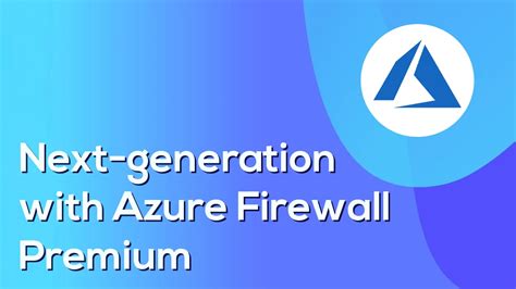 Next Generation With Azure Firewall Premium