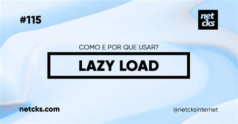 Como E Por Que Usar Lazy Load No Wordpress Netcks